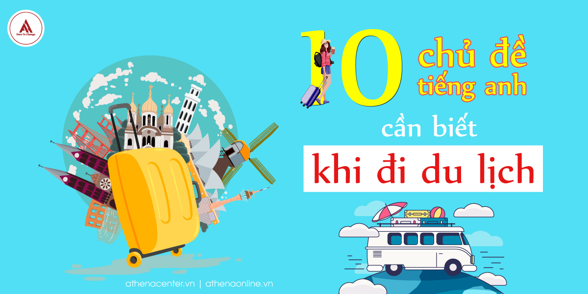 Tiếng Anh Chủ Đề Du Lịch Hướng Dẫn Tự Học Giao Tiếp Trong Du Lịch