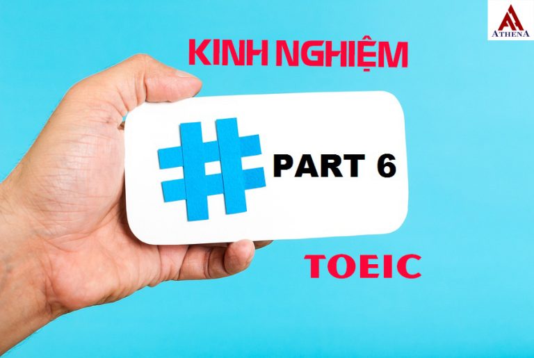 Kinh nghiệm làm part 6 Toeic của các sĩ tử đã đỗ trên 700