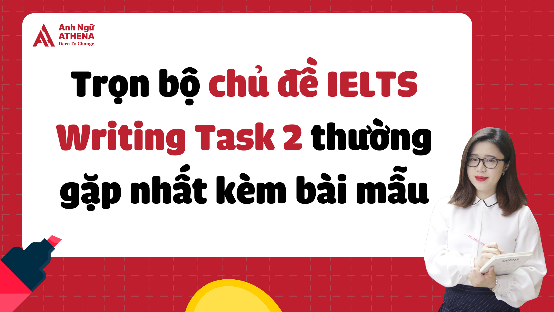 Trọn Bộ 30 Chủ đề Ielts Writing Task 2 Thường Gặp Nhất Kèm Bài Mẫu