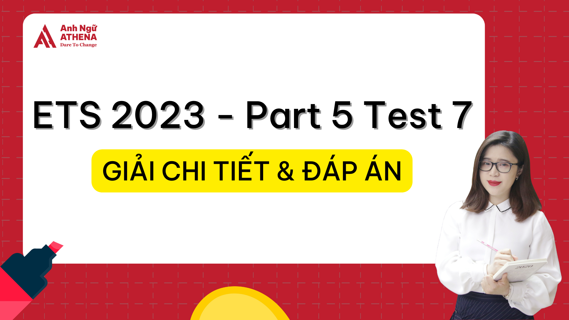 ETS 2023 Test 7 Part 5 - Đáp án và giải thích chi tiết